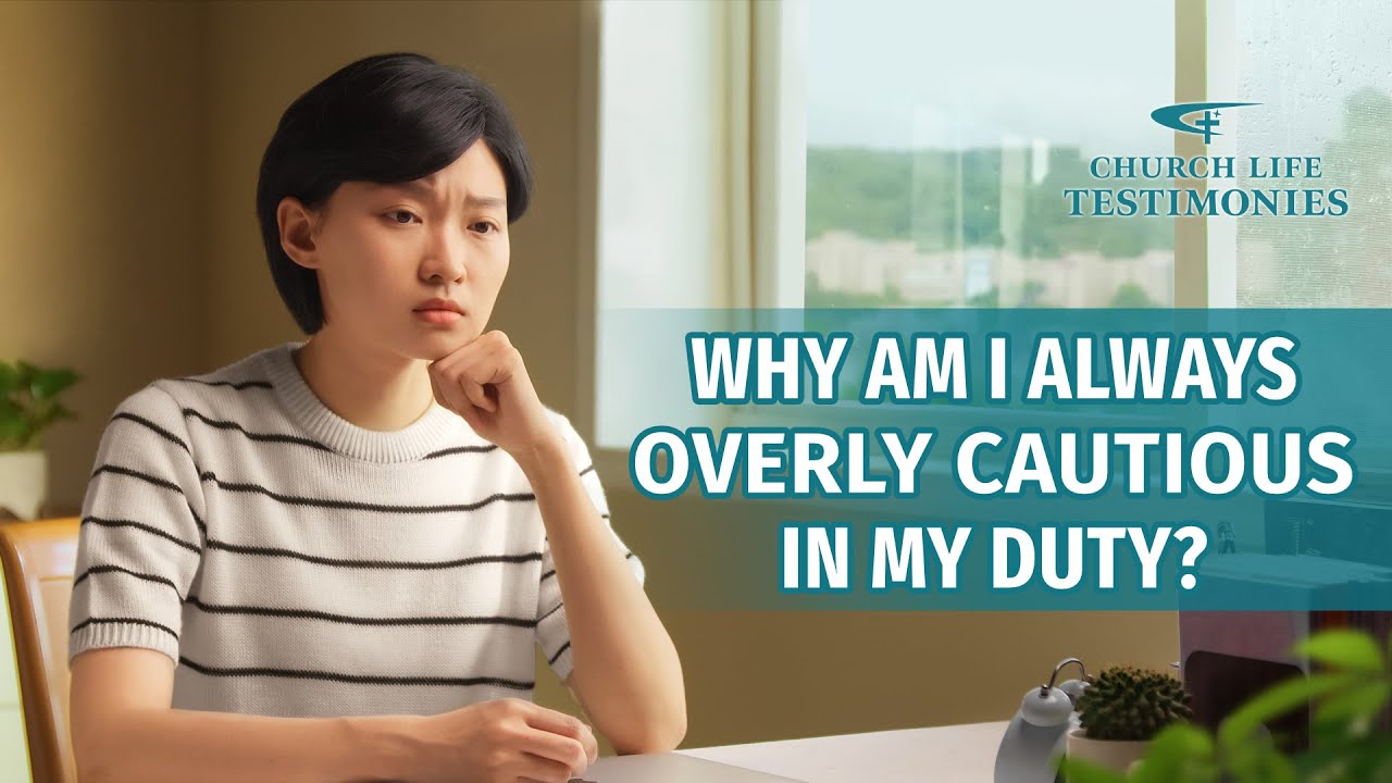 Christian Testimony Video | "Why Am I Always Overly Cautious in My Duty ...