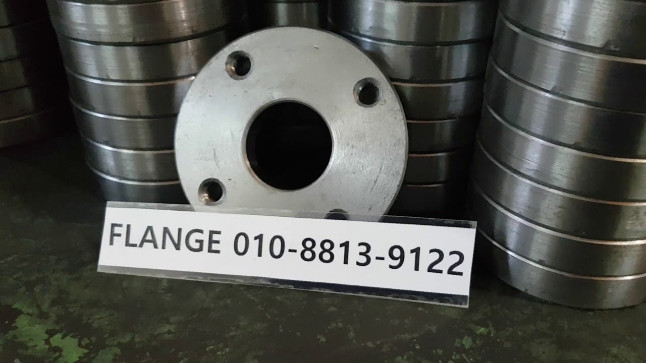 후렌지,프랜지,프렌지,flange,SS400,SF440A,SUS304,SUS316,A304L,316L - YouTube