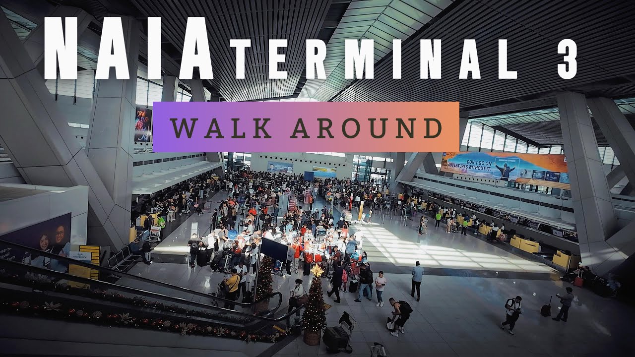 NAIA TERMINAL 3: THE LARGEST AIRPORT IN MANILA IN A VIRTUAL WALKTHROUGH ...