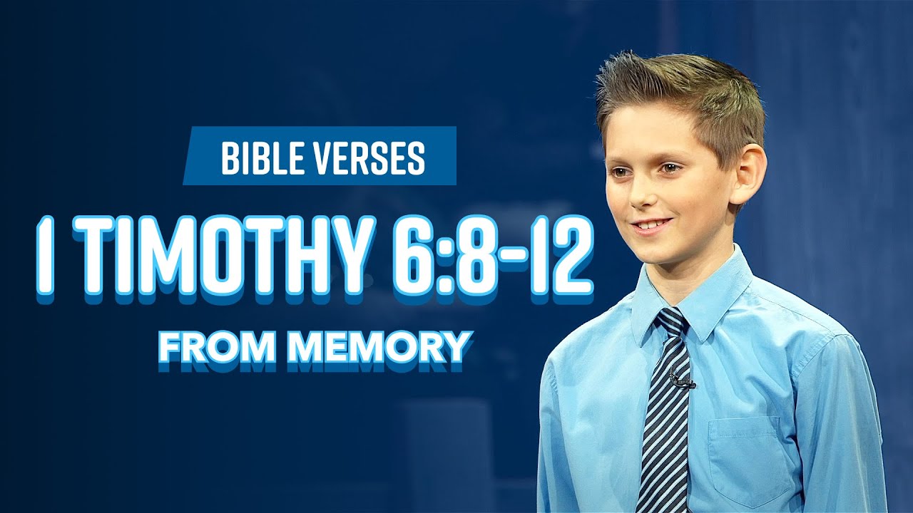 Bible Verses: 1 Timothy 6:8-12 From Memory - YouTube