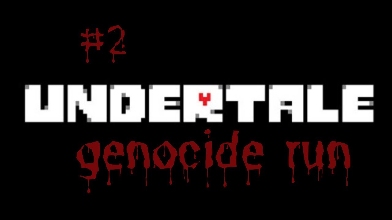 Undertale: GENOCIDE RUN/ #2 - YouTube