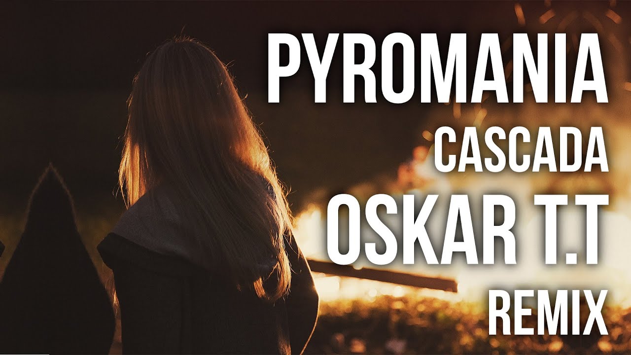 Cascada - Pyromania (Oskar T.T Remix) - YouTube
