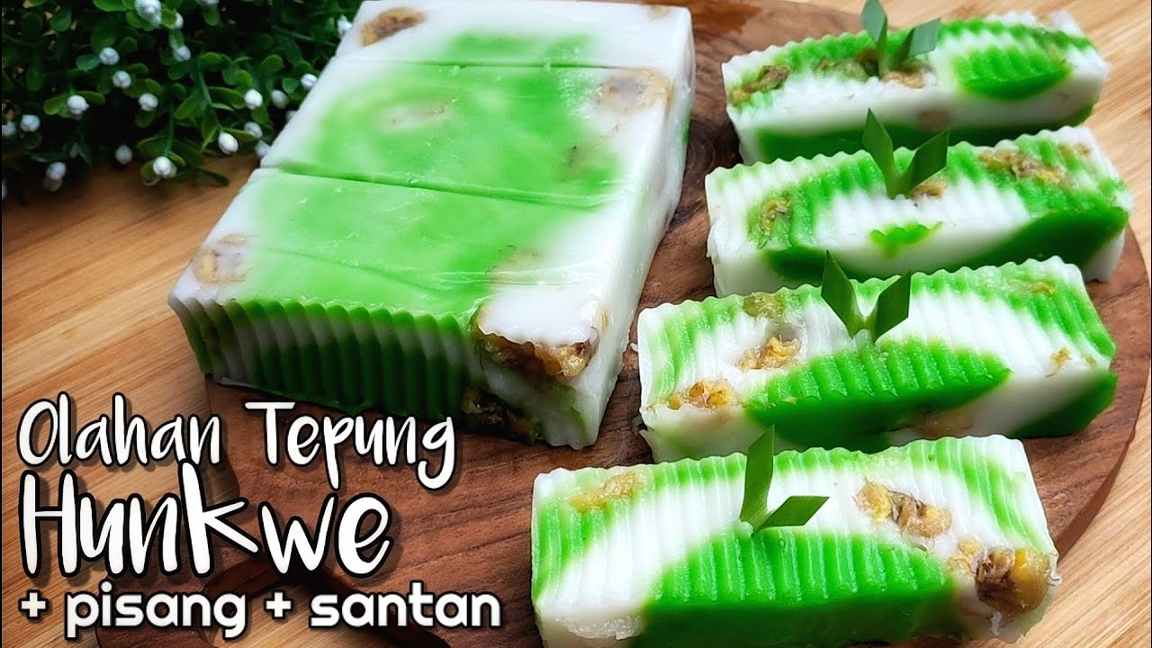 OLAHAN TEPUNG HUNKWE PISANG DAN SANTAN BISA JADI KUE ENAK LEGIT DAN ...