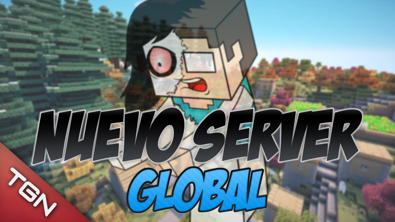 MINECRAFT - ¡ABIERTO NUEVO SERVER GLOBAL! - YouTube