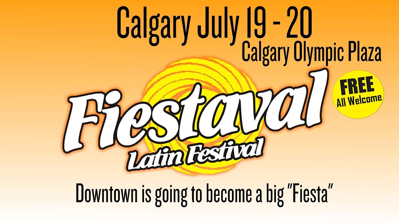 Fiestaval Latin Festival Calgary July 19 & 20 - YouTube