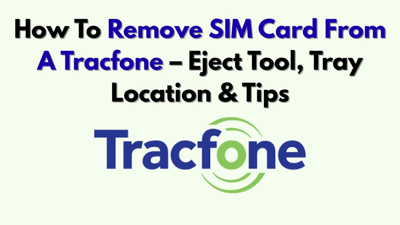 How To Remove SIM Card From A Tracfone – Eject Tool, Tray Location ...
