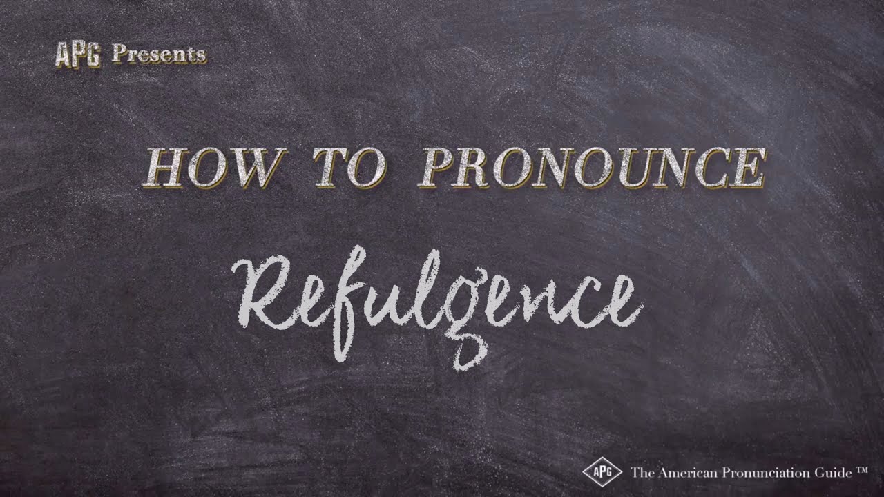 How to Pronounce Refulgence (Real Life Examples!) - YouTube