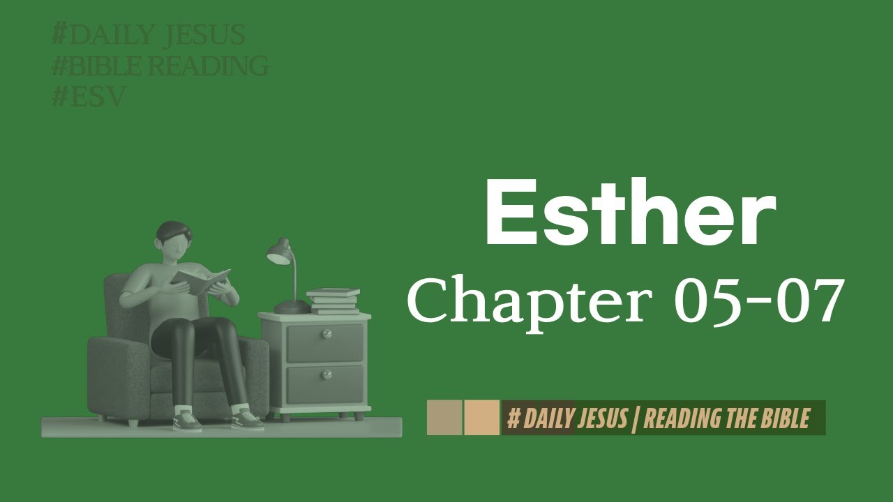 Daily Jesus | Esther Chapter 05 - 07 | Bible Version_ESV - YouTube