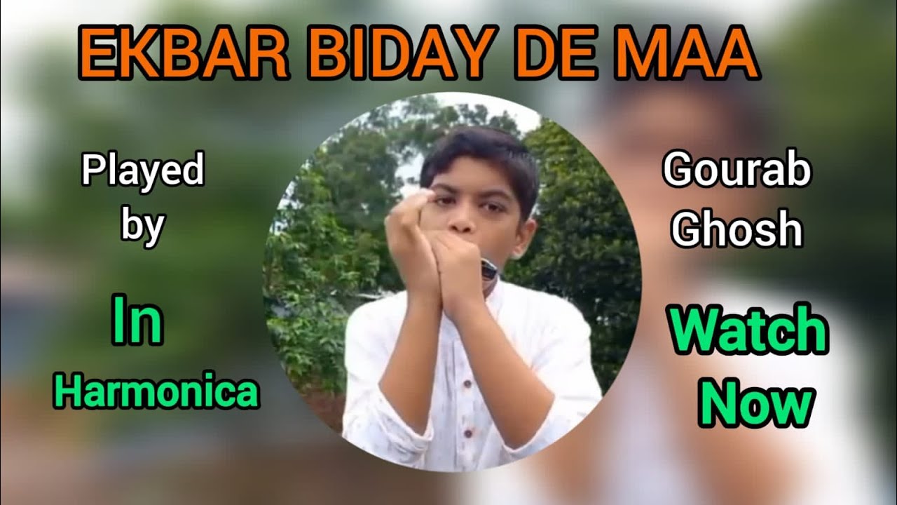 Ekbar Biday De Maa...| Gourab Ghosh | Harmonica Rendition - YouTube