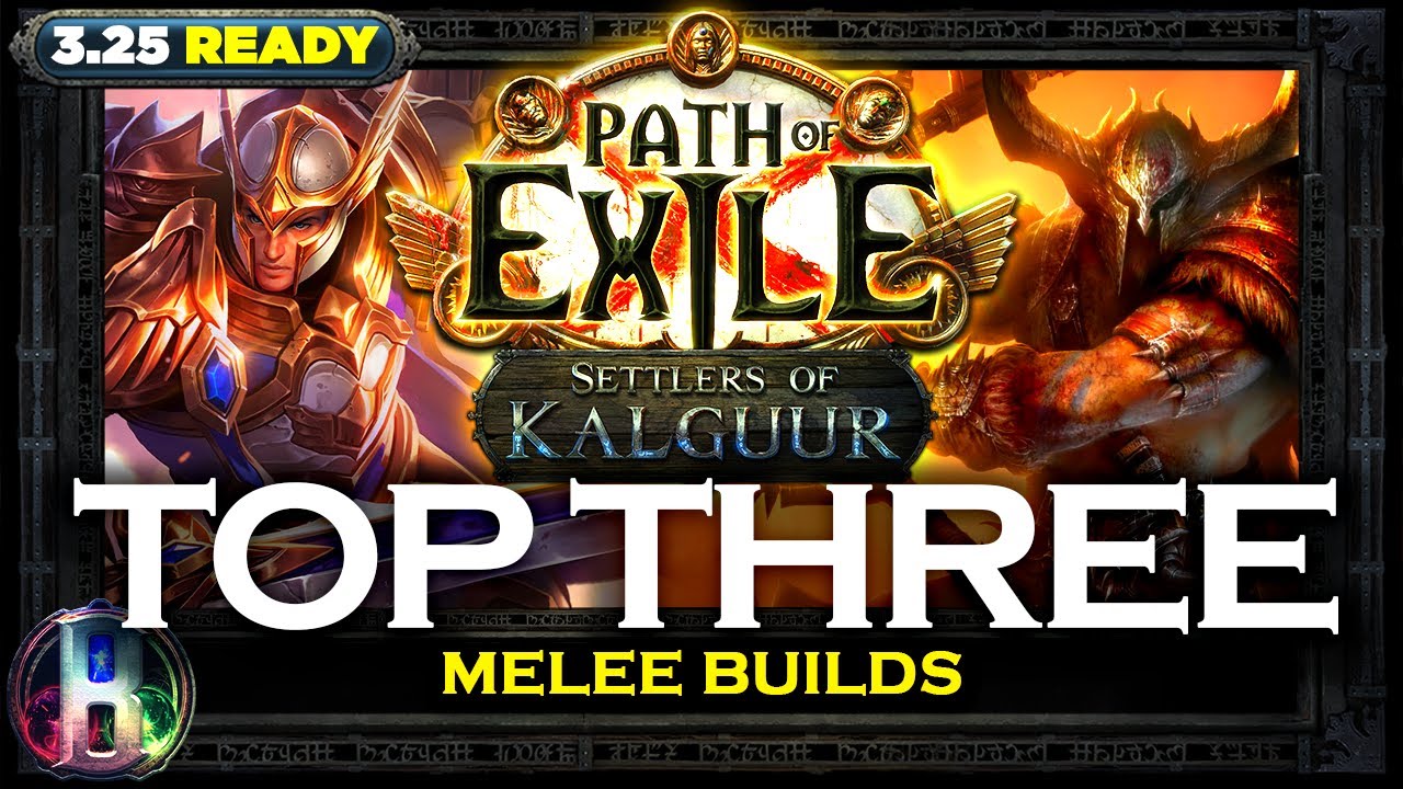 [PoE 3.25] TOP 3 MELEE BUILDS - SETTLERS OF KALGUUR - PATH OF EXILE ...