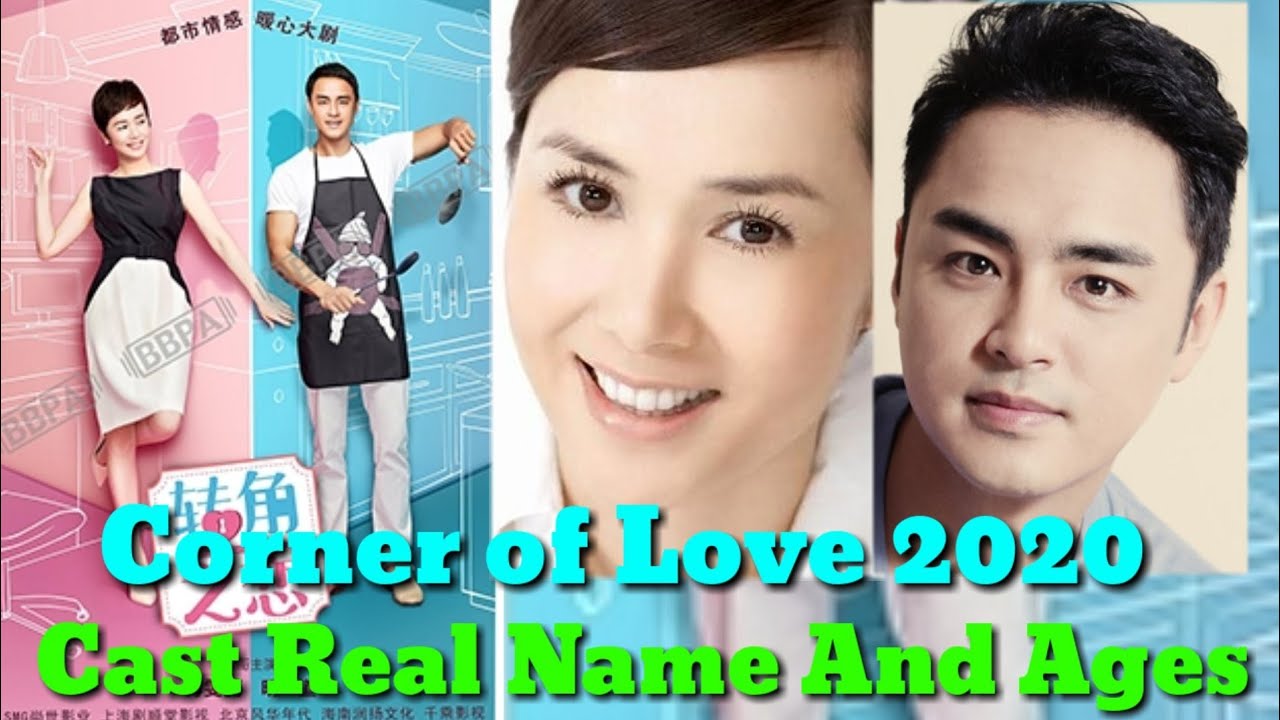 Chinses Upcoming Drama 2020 || Corner Of Love 2020 Cast Real Ages And ...