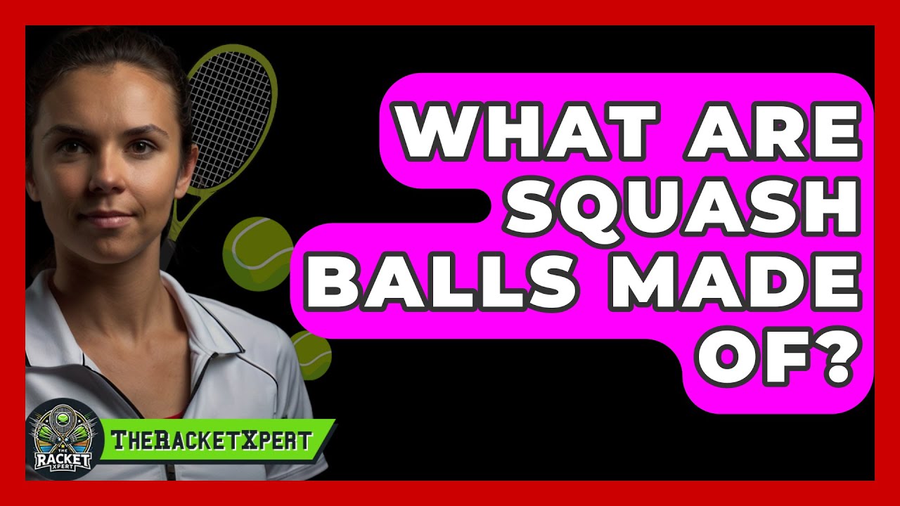 What Are Squash Balls Made Of? - The Racket Xpert - YouTube