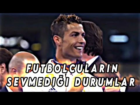 Futbolcuların Sevmediği Durumlar
