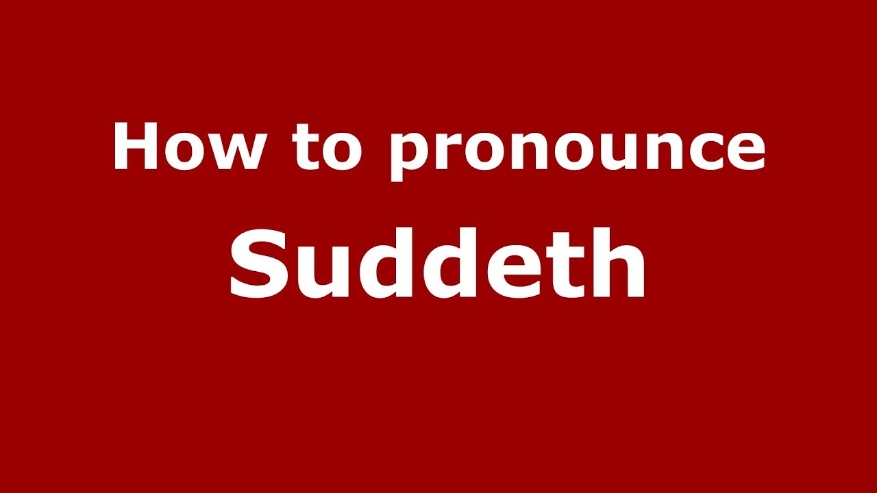 How to Pronounce Suddeth - PronounceNames.com - YouTube
