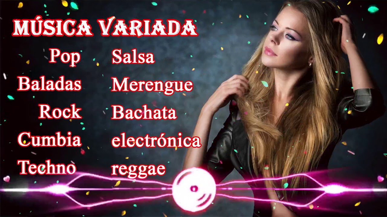 MIX MÚSICA BAILABLE - Pop, Cumbia, Rock, Salsa, Techno, Dance, Merengue ...