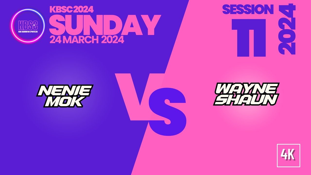 [4K] Mok+Nenie vs Wayne+Shaun [KBSC SUNDAY #11/2024 @ 24 March 2024 ...