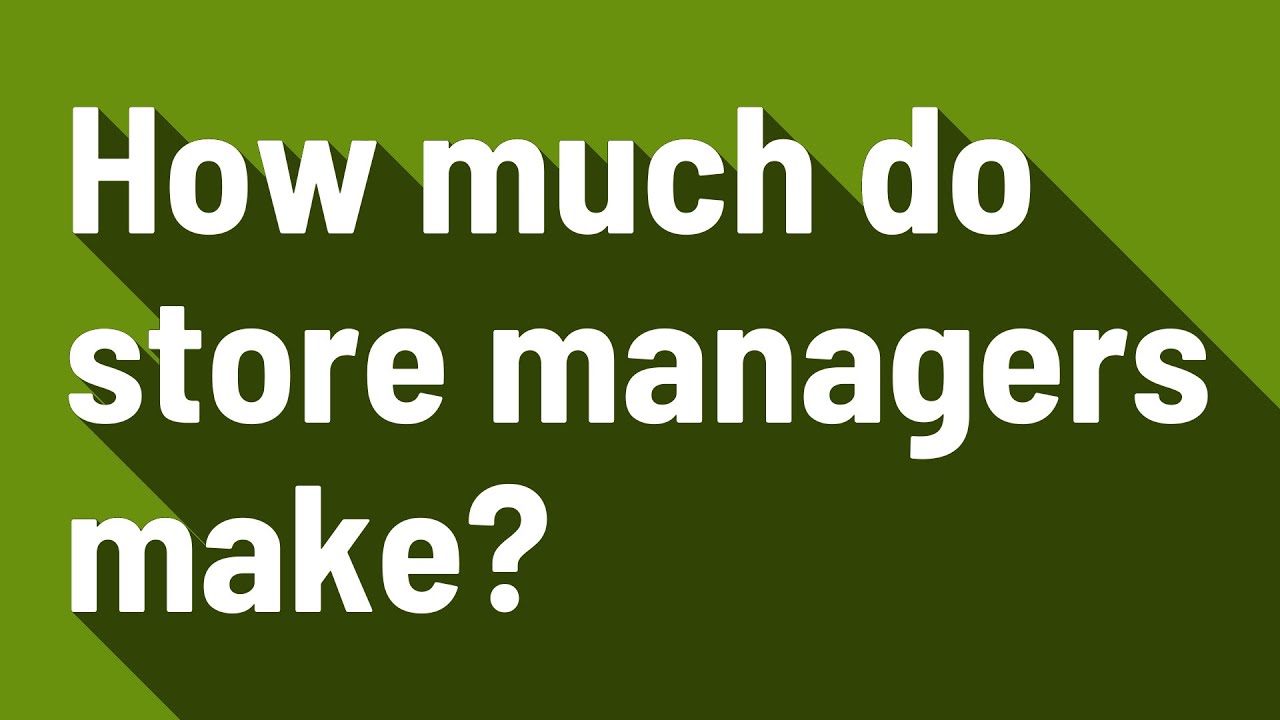 How Much Do Store Managers Make YouTube how-much-do-store-managers-make-youtube