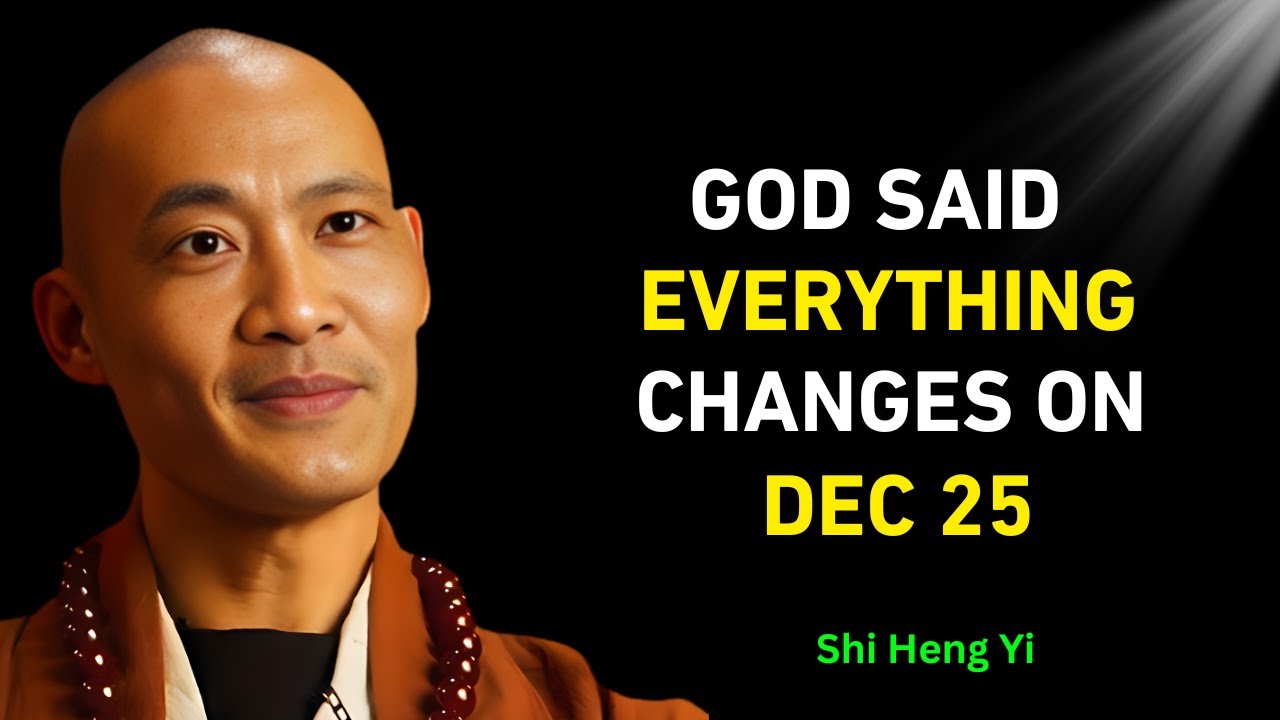 Watch This Before Dec 25, 2025 — Shi Heng Yi Reveals God's Final ...