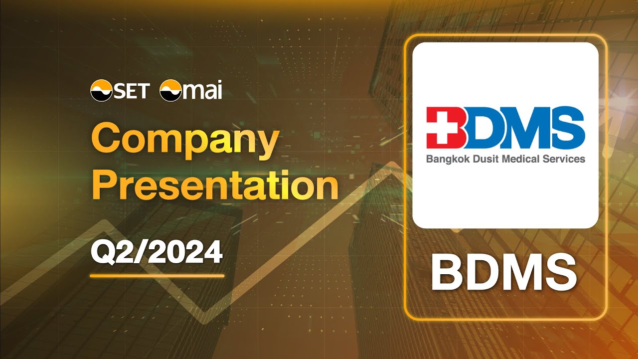 Company Presentation Q2/2024 BDMS บมจ. กรุงเทพดุสิตเวชการ - YouTube