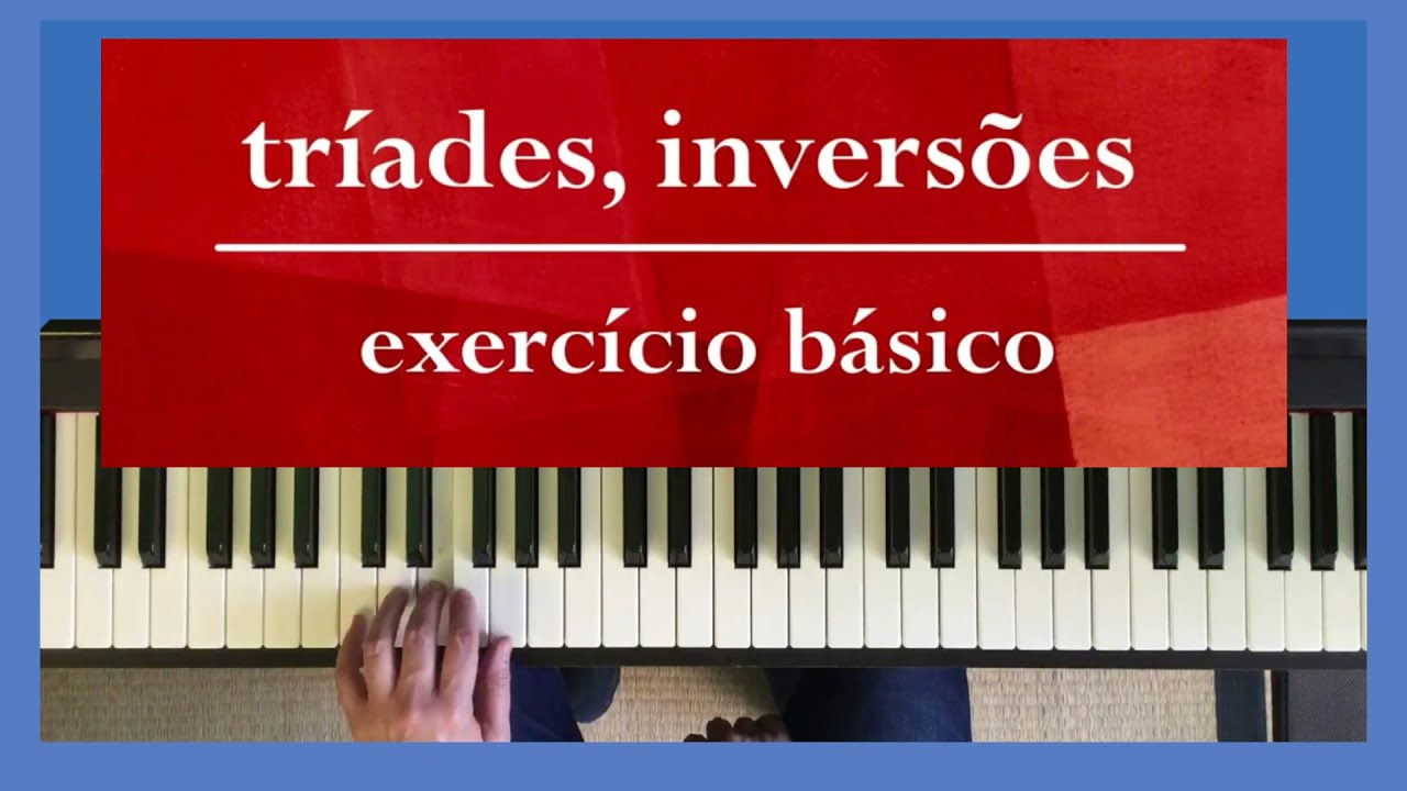 Acordes invertidos, Tríades e Arpejos: exercício básico no piano - YouTube
