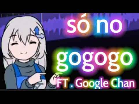 【Google Chan PT BR】Sò no GoGoGo - Cupcake meme remix - YouTube