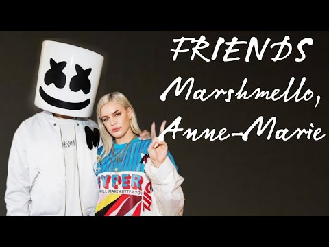 Marshmello, Anne-Marie - FRIENDS (Lyrics) - YouTube