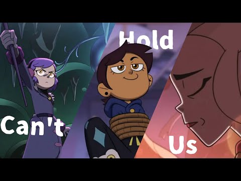 The Owl House S2「AMV 」- Can't Hold Us