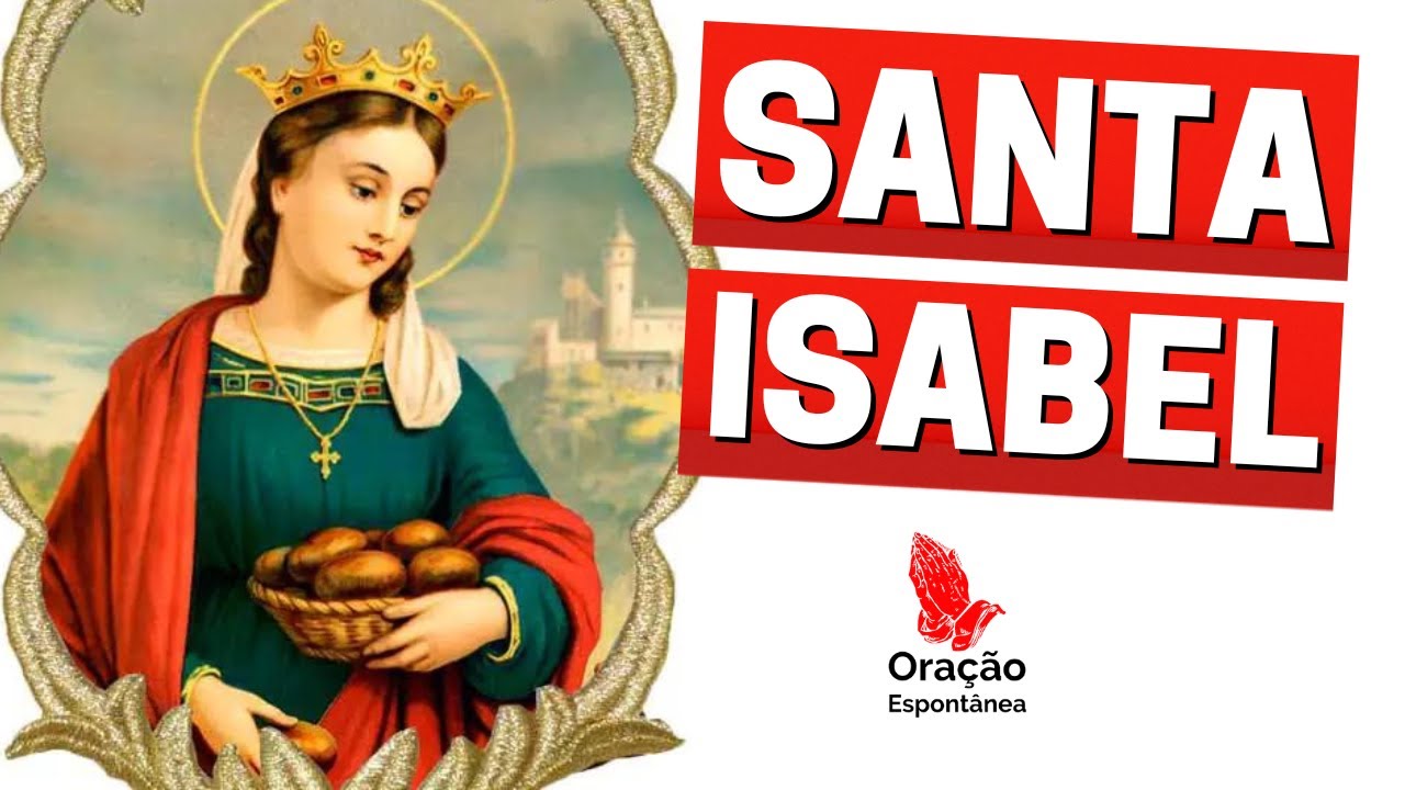 ORAÇÃO A SANTA ISABEL - YouTube