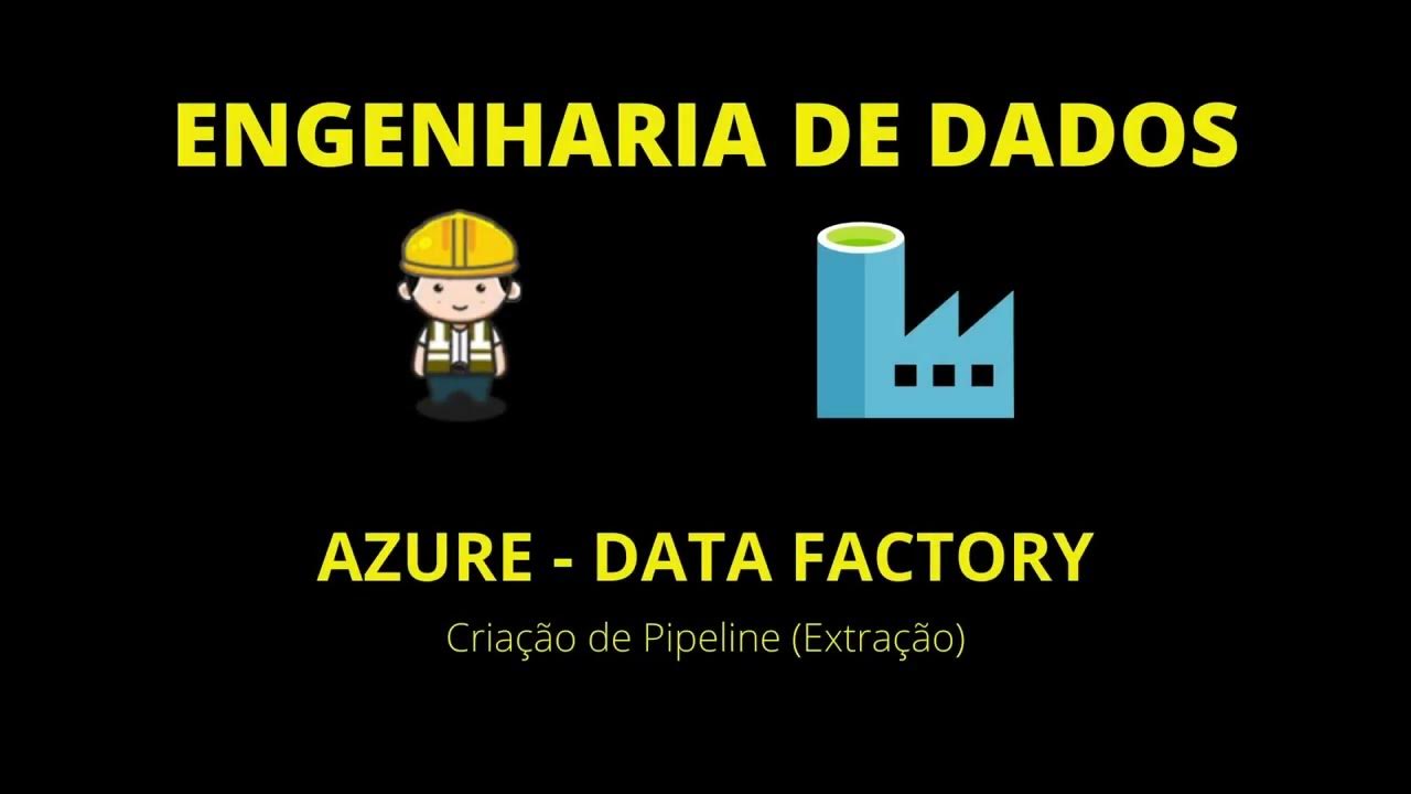 Aula 2 - Data Factory Criando Pipeline Extração [Azure Data Factory ...