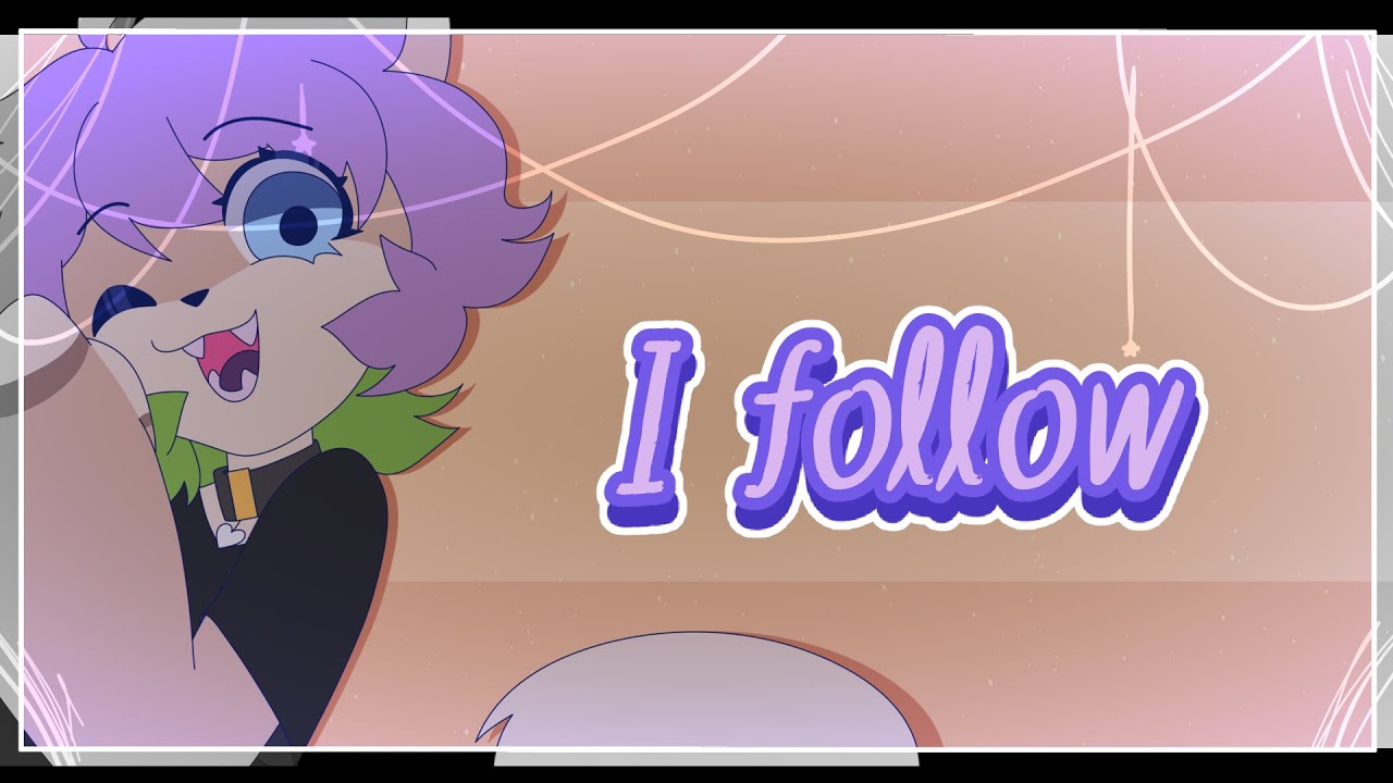 I follow | Animation Meme | Oaklee - YouTube