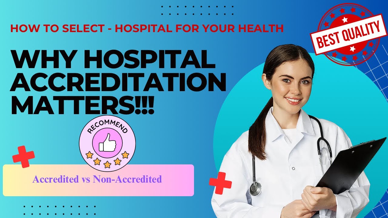 Why Hospital Accreditation Matters: Key Differences & Benefits Explained. What is accreditation ...
