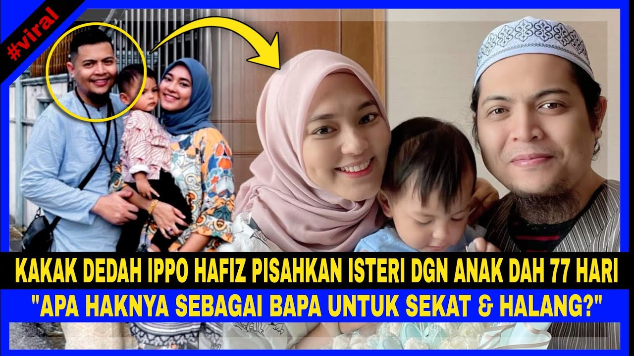 IPPO HAFIZ PISAHKAN ANAK Dgn Isteri Dah 77 Hari, KAKAK Tampil BIDAS ...