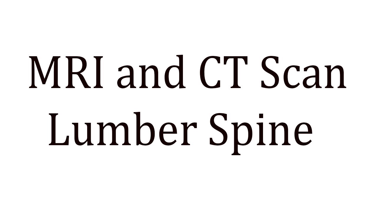 CT lumber and MRI Lumber spine - YouTube