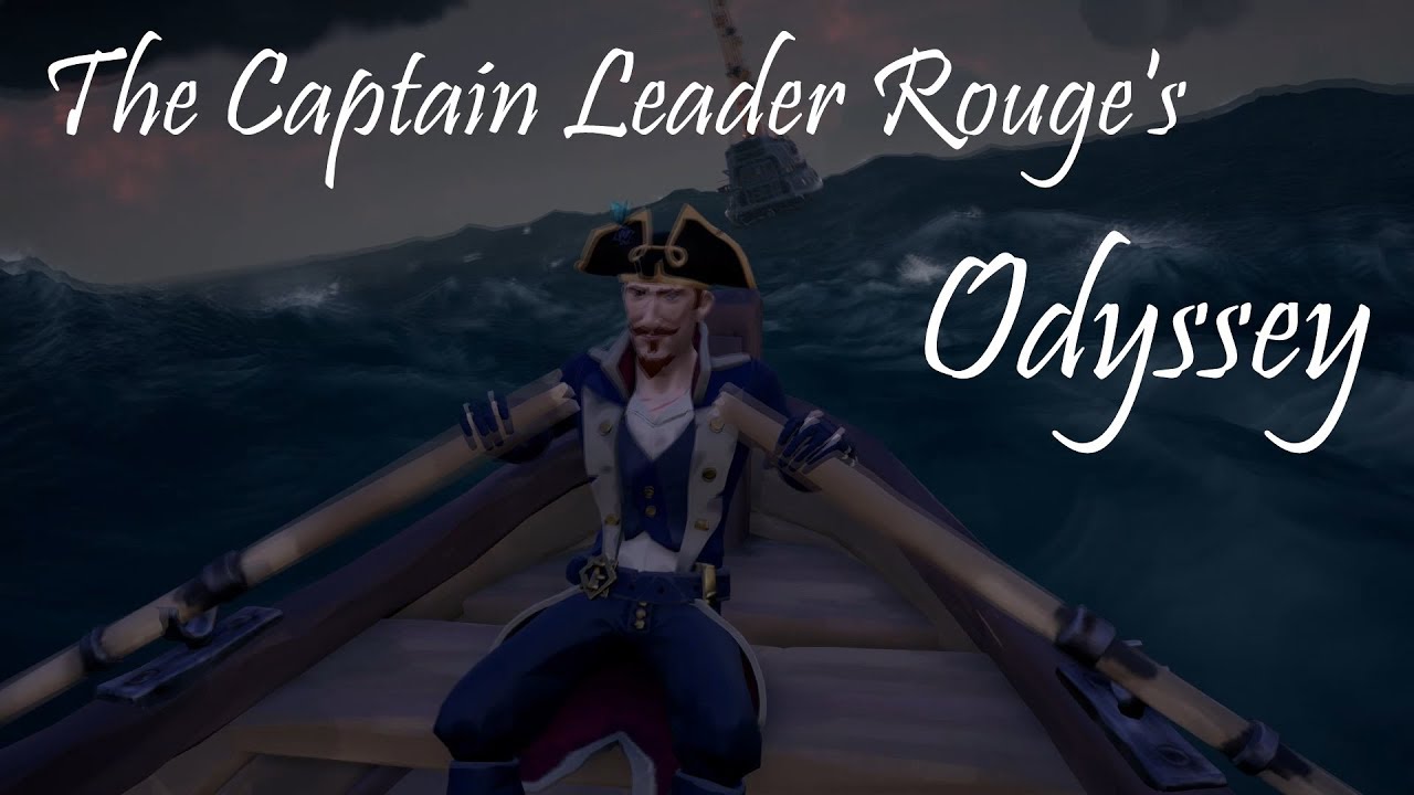 The Captain Leader Rouge's Odyssey - Sea of Thieves Funtage - YouTube