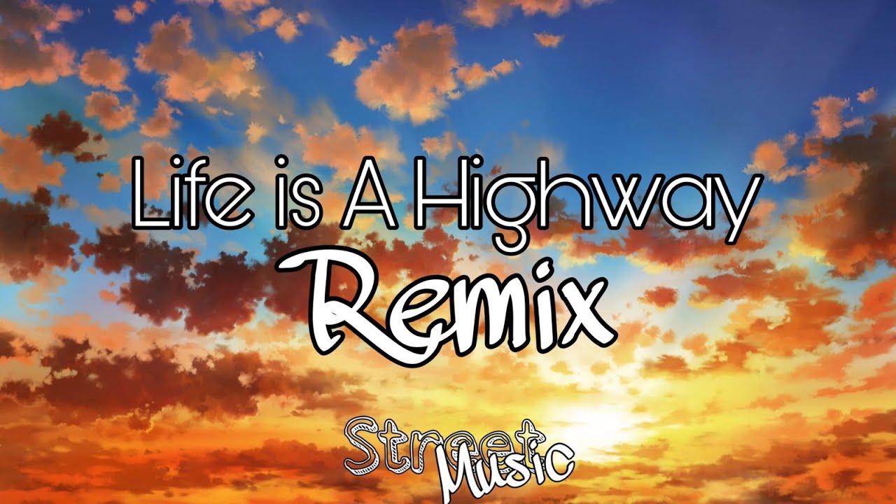 Rascal Flatts - Life Is A Highway (REMIX) - YouTube