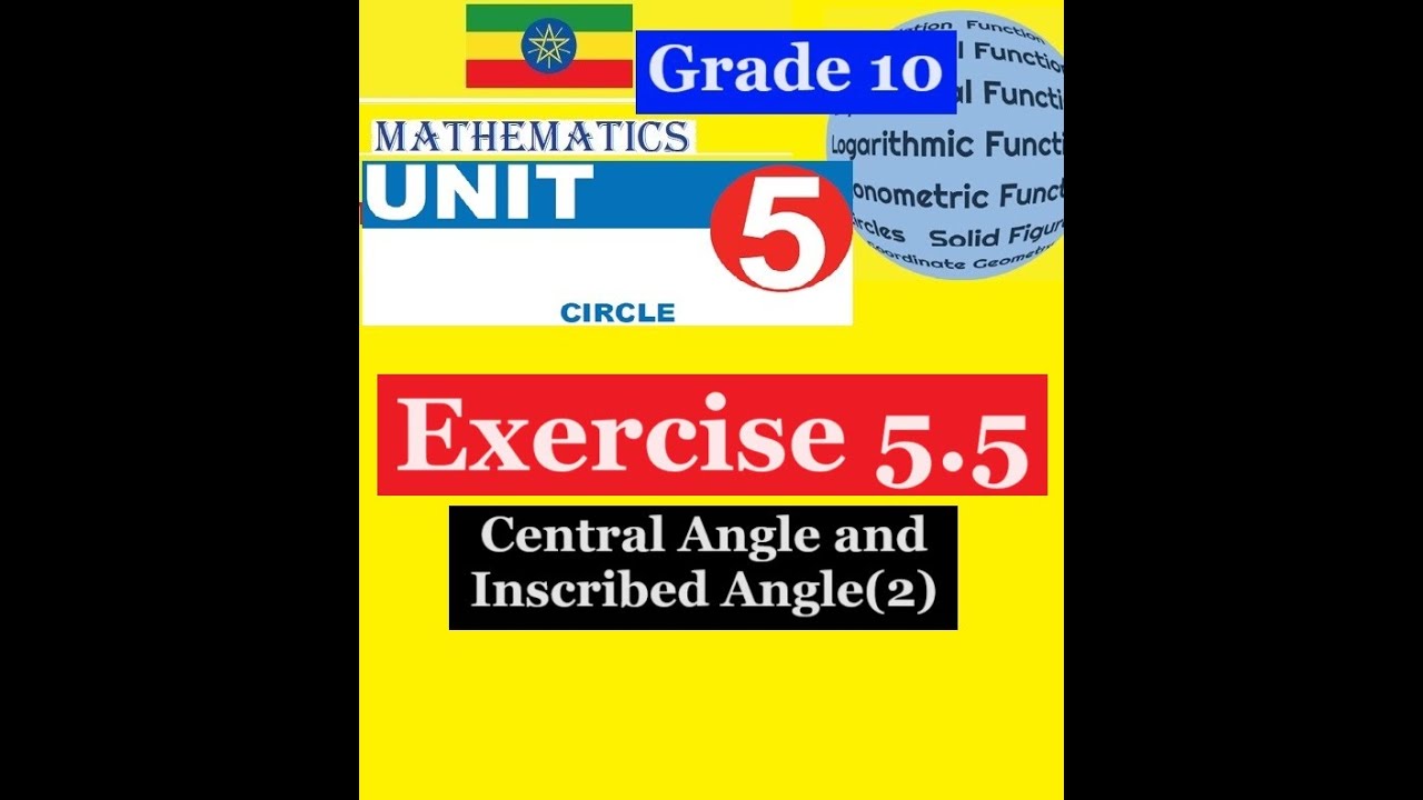 Mathematics Grade 10 Unit 5 Exercise 5.5(Central Angle and Inscribed ...