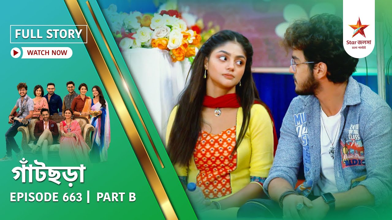 Full Story | Gaatchora | Episode 663 | Part B - YouTube