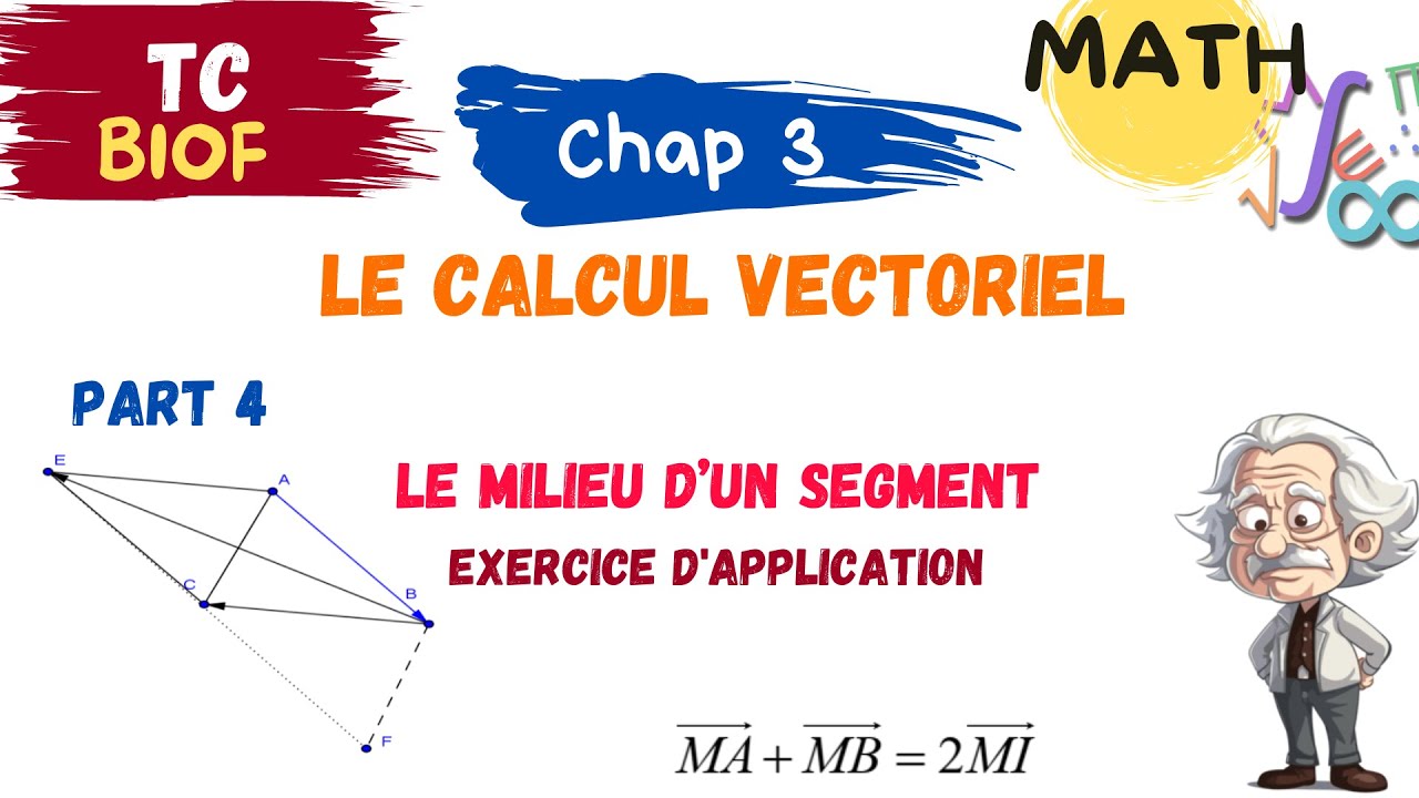 TCB MATH | Chapitre 3 : Calcul vectoriel | part 4: le Milieu d’un segment + exercice d ...