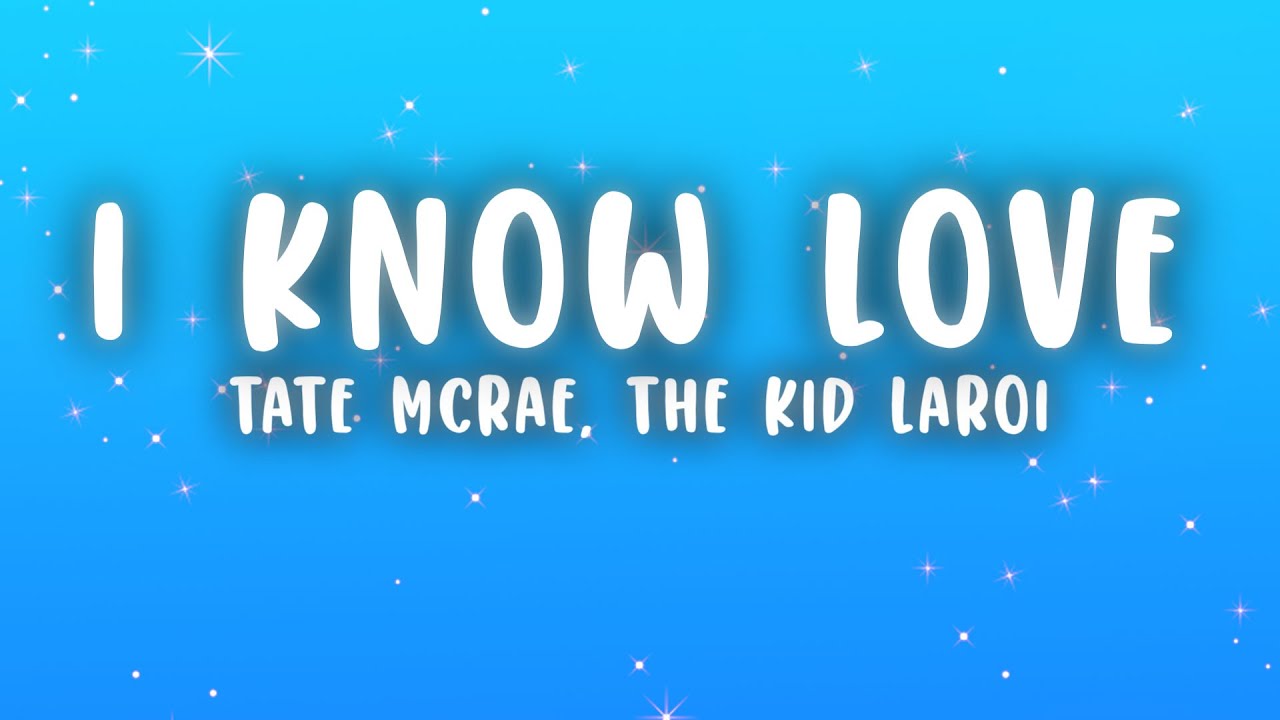 Tate McRae - I Know Love (Lyrics) ft. The Kid LAROI - YouTube