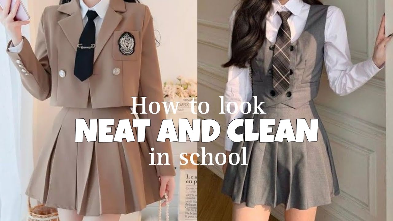 How to look neat and clean in school - YouTube