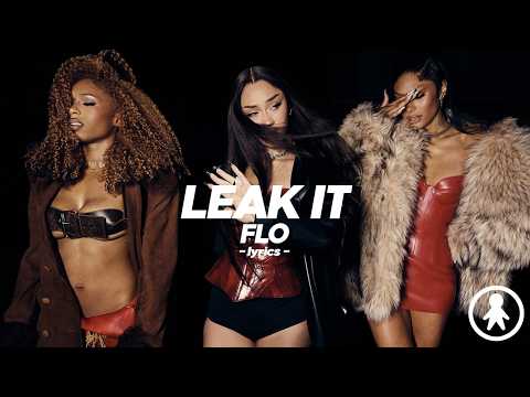 FLO - Leak It (lyrics)