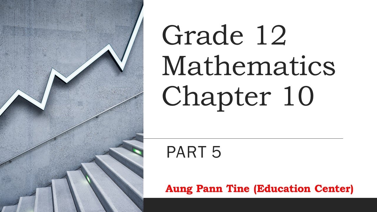 Grade 12, Mathematics, Chapter 10, Part 5 (New Teaching Method) - YouTube