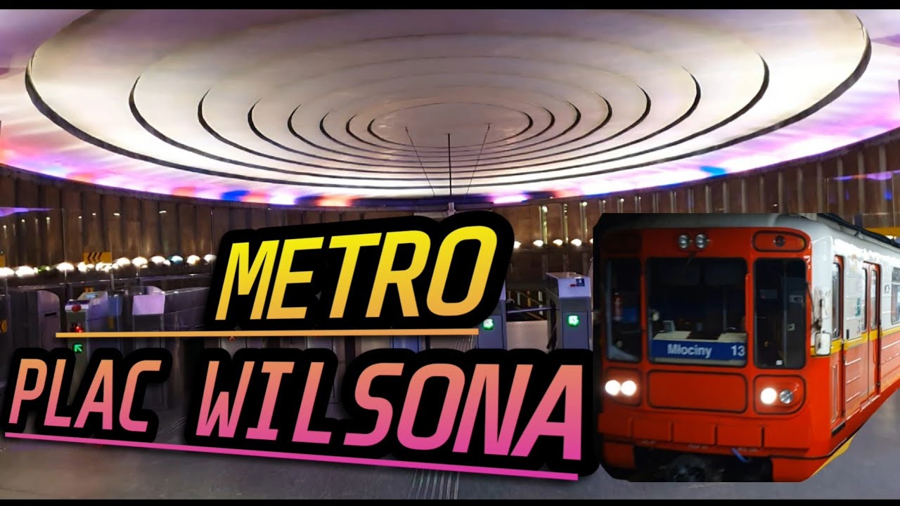 🚉📴⏩ESTACIÓN DE METRO 🚇PLAC WILSONA, STACJA METRO PLAC WILSONA - YouTube