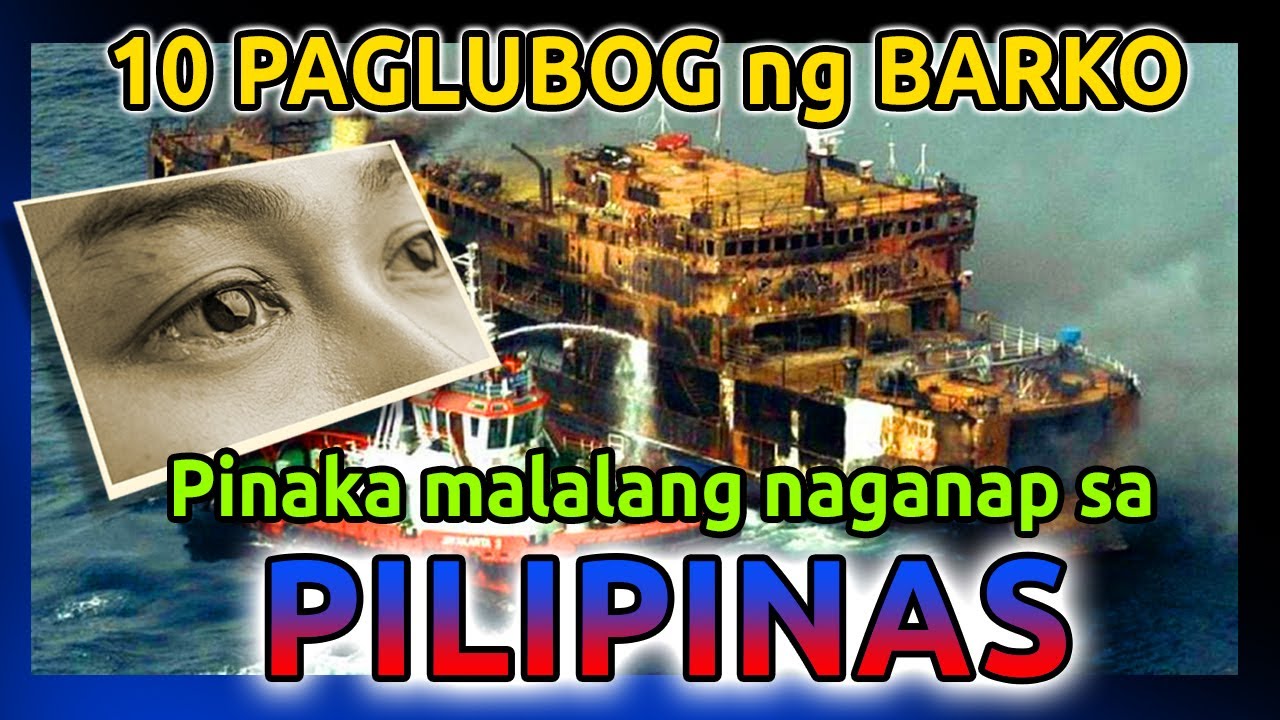 10 pinaka matinding PAGLUBOG ng BARKO sa PH - YouTube