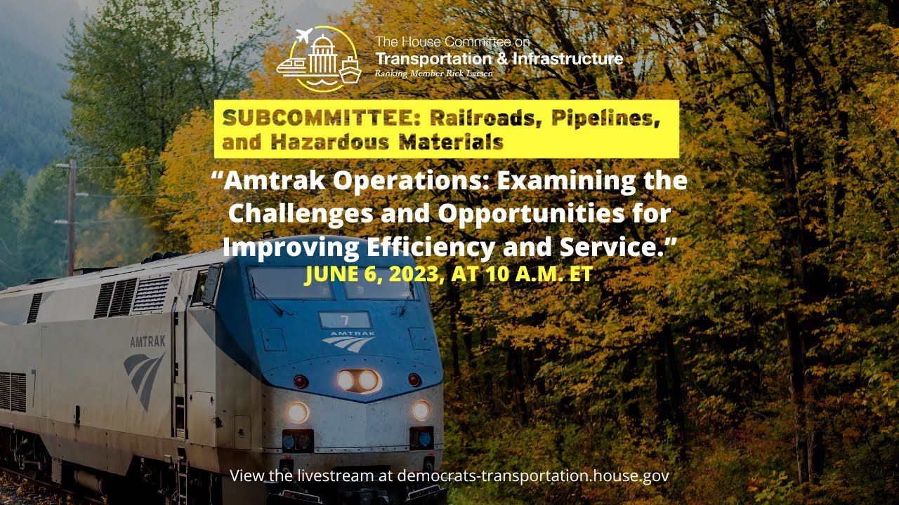 Subcommittee Hearing on “Amtrak Operations: Examining the Challenges ...