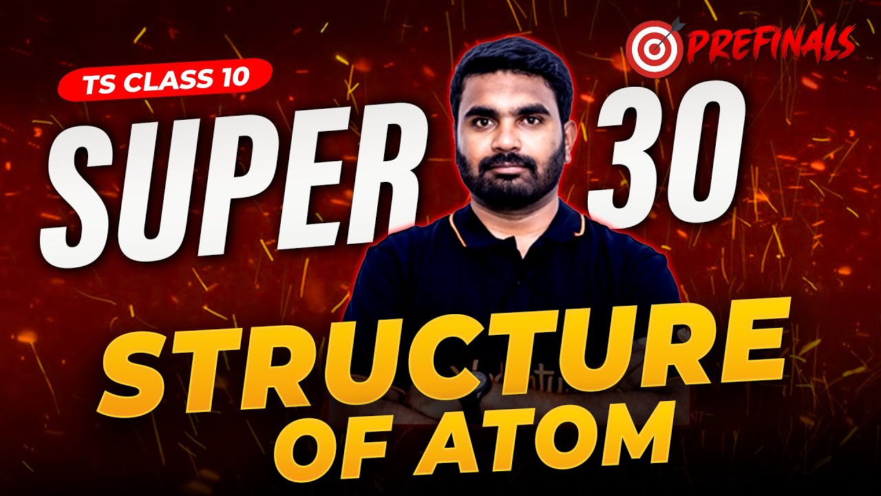 Structure of Atom Super 30 questions | Class 10 | TS 🎯| Srikanth Sir ...