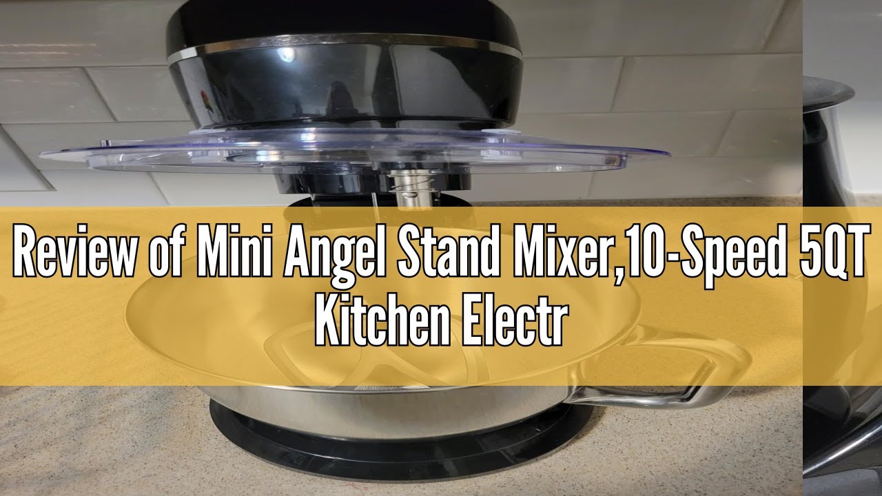Review of Mini Angel Stand Mixer,10-Speed 5QT Kitchen Electric Mixer ...