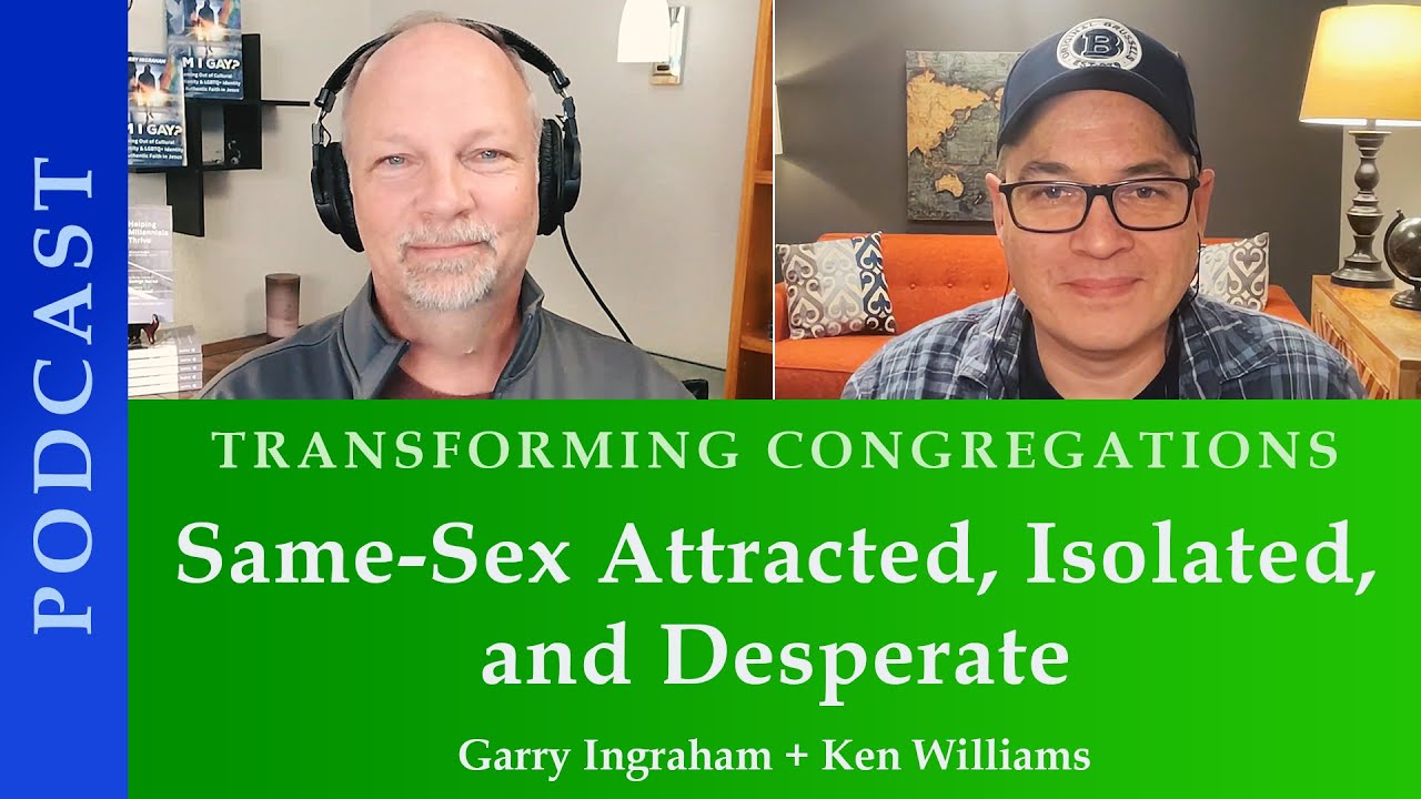Same-sex Attracted, Isolated, and Desperate | Ken Williams & Garry ...