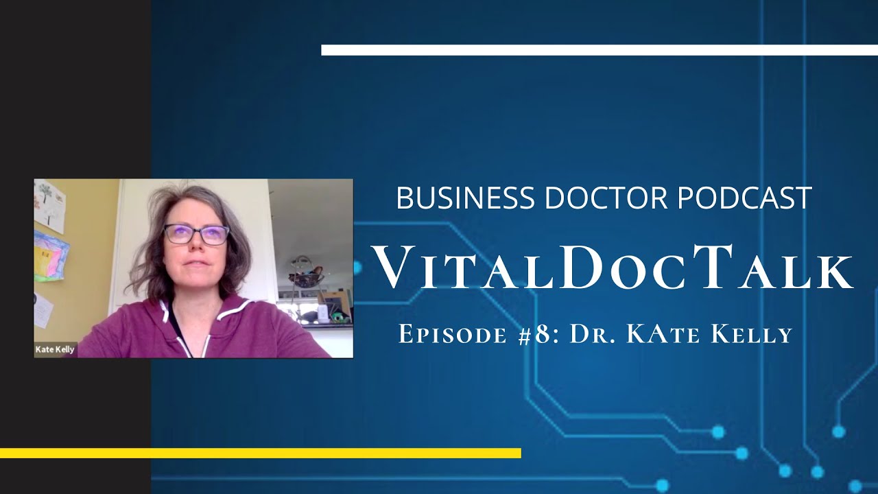 VitalDocTalk Episode 8: Dr. Kate Kelly - YouTube