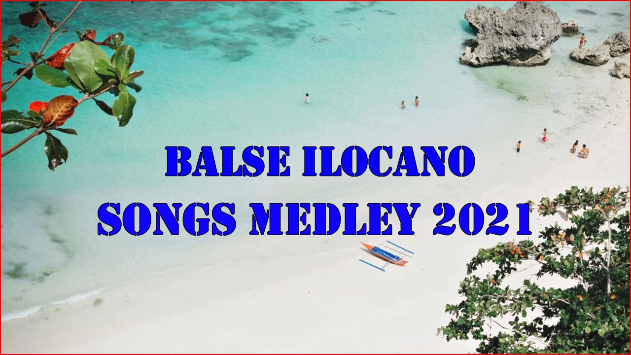 BALSE ILOCANO SONGS MEDLEY 2021 - YouTube
